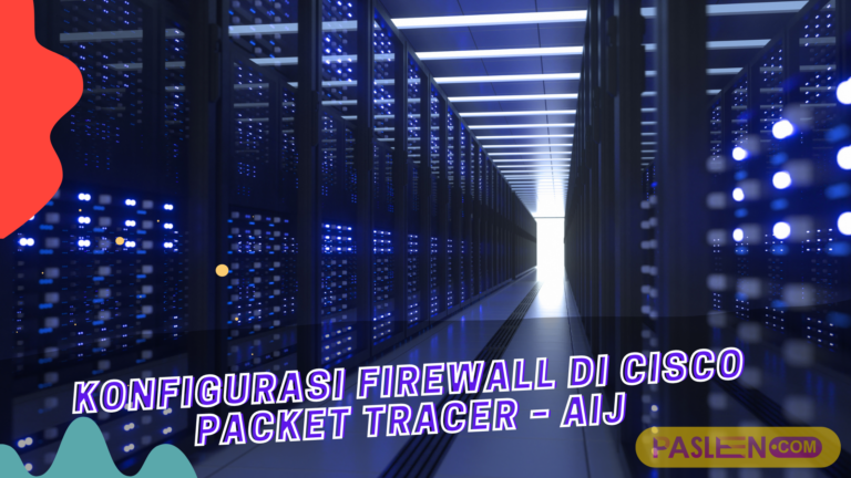 Konfigurasi Firewall Jaringan di Cisco Packet Tracer - AIJ - Paslen Konfigurasi Firewall Jaringan di Cisco Packet Tracer - AIJ - Paslen